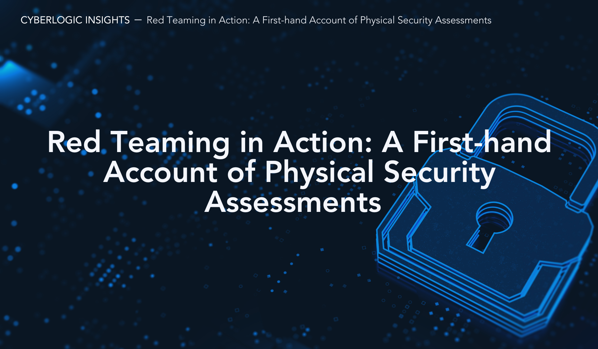 Red Teaming Physical Security Assessment | Real-World Lessons